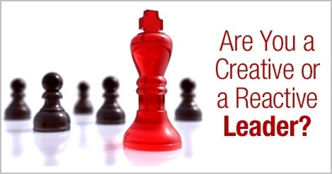 Are You a Creative or a Reactive Leader? - ActionCOACH